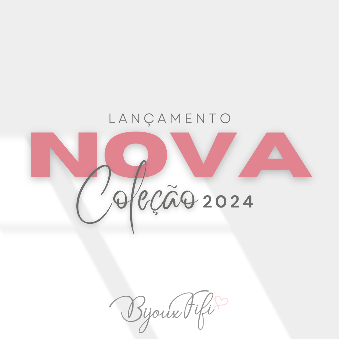 COLEÇÃO 2024 – Bijoux Fifi